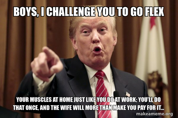 Boys, i challenge you to go flex Your muscles at home just like you do ...