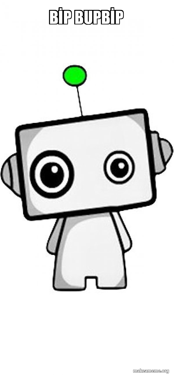 BİP BUPBİP - Cute Robot Meme Generator