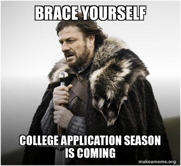 Brace Yourself College Application Season is Coming - Brace Yourself ...