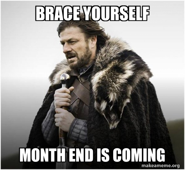 Brace yourself Month End is Coming - Brace Yourself - Game of Thrones ...