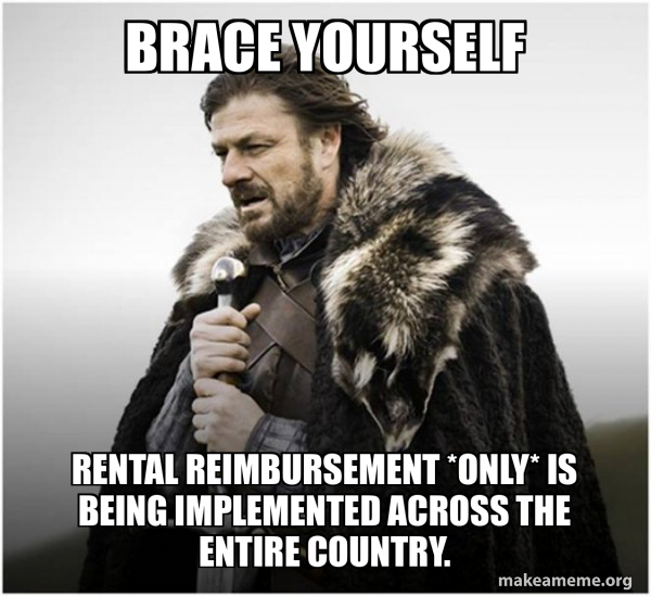 BRACE YOURSELF RENTAL REIMBURSEMENT *ONLY* IS BEING IMPLEMENTED ACROSS ...