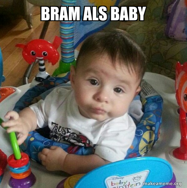 bram als baby - 'Whatever' Kid Meme Generator
