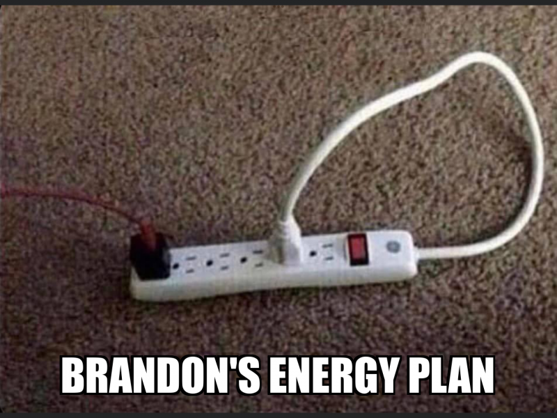 brandon's energy plan - Brandon's energy plan Meme Generator