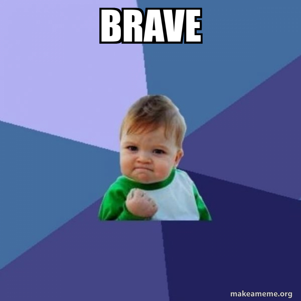 Brave - Success Kid Meme Generator