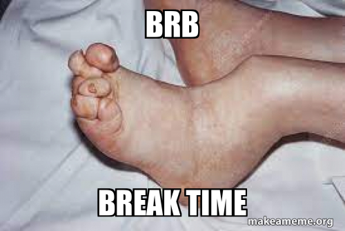 brb break time Meme Generator