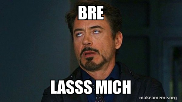 Bre Lasss mich - Tony Stark Eye Roll Meme Generator