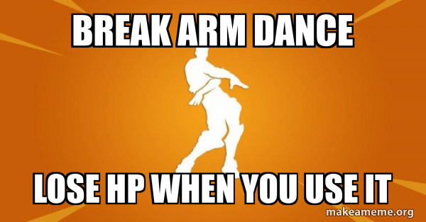 break arm dance lose hp when you use it - Orange Justice Meme Generator
