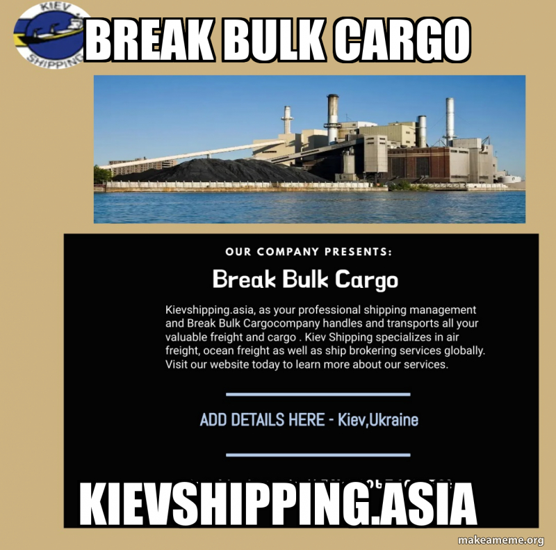Break Bulk Cargo kievshipping.asia Meme Generator