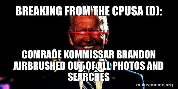 breaking from the cpusa (d): comrade kommissar brandon airbrushed out ...