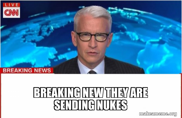 Breaking new they are sending nukes - Fake Headline Meme Generator