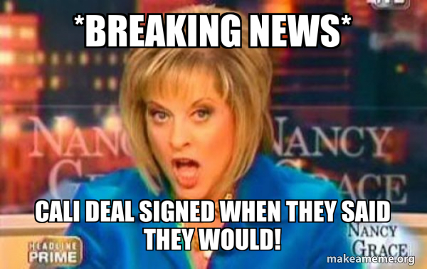 *Breaking news* Cali deal signed when they said they would! - False ...