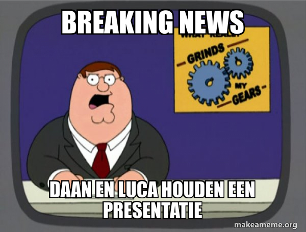breaking news daan en luca houden een presentatie - What Grinds My ...