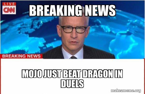 Breaking news Mojo just beat dragon in duels - Fake Headline Meme Generator