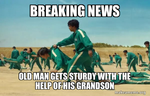 breaking news old man gets sturdy with the help of his grandson - Squid ...