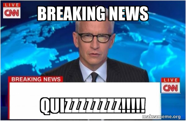 breaking news quizzzzzzzz!!!!! - Fake Headline Meme Generator
