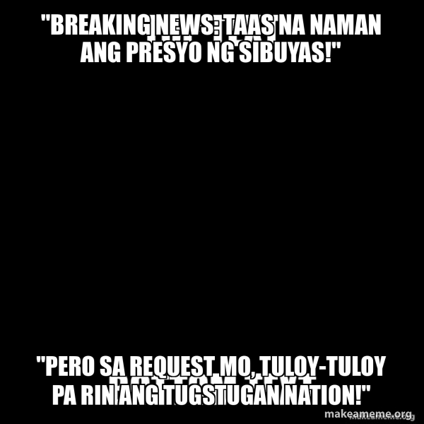 "Breaking News: Taas na naman ang presyo ng sibuyas!" "Pero sa request ...