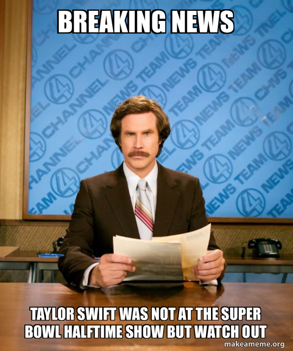 breaking news Taylor swift was not at the super bowl halftime show but ...