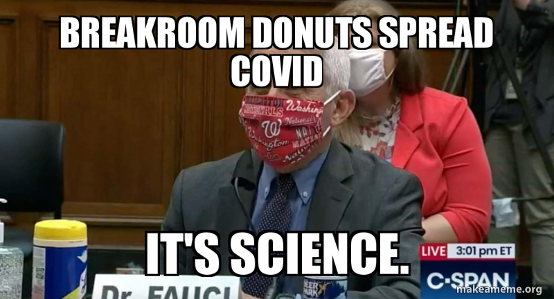 breakroom donuts spread covid it's science. Meme Generator