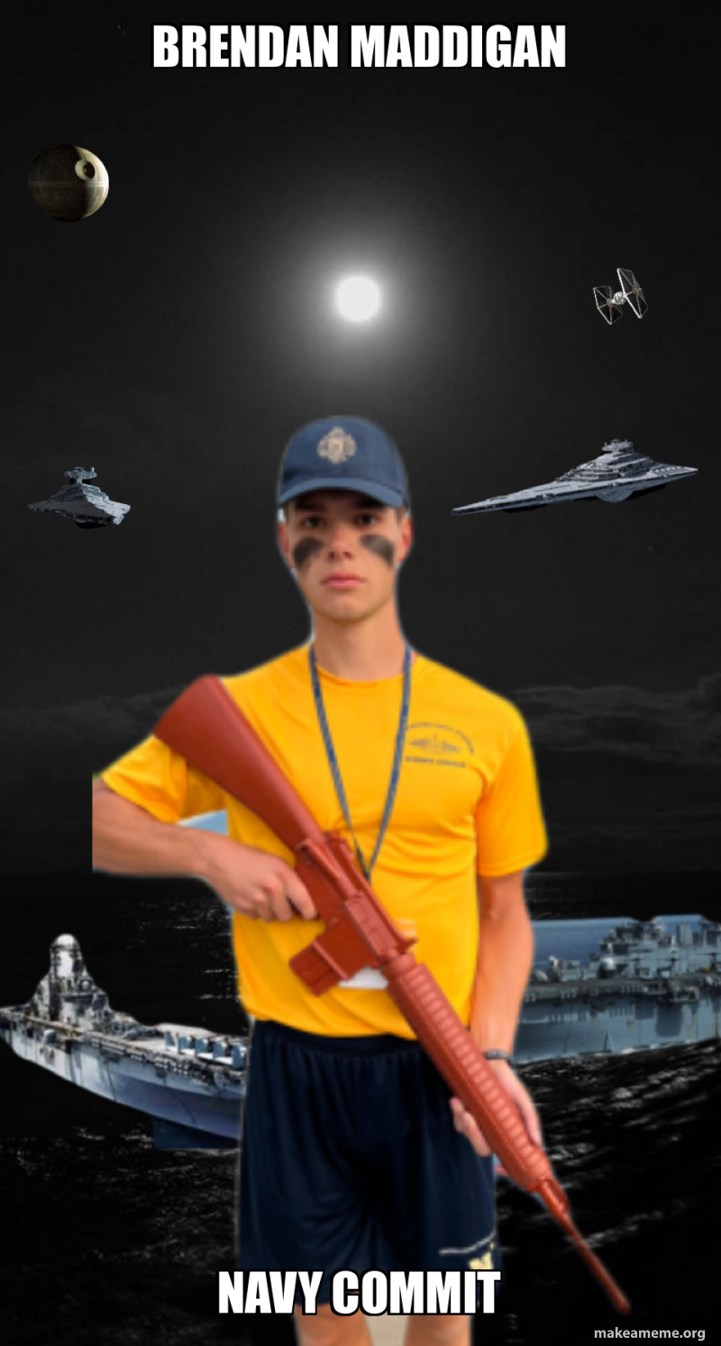 Brendan maddigan Navy commit Meme Generator