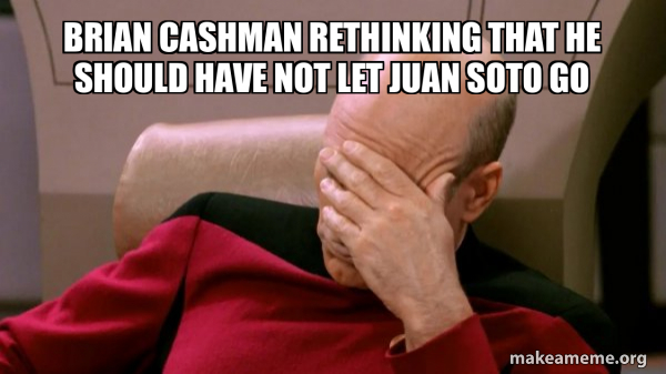 brian cashman rethinking that he should have not let juan soto go ...