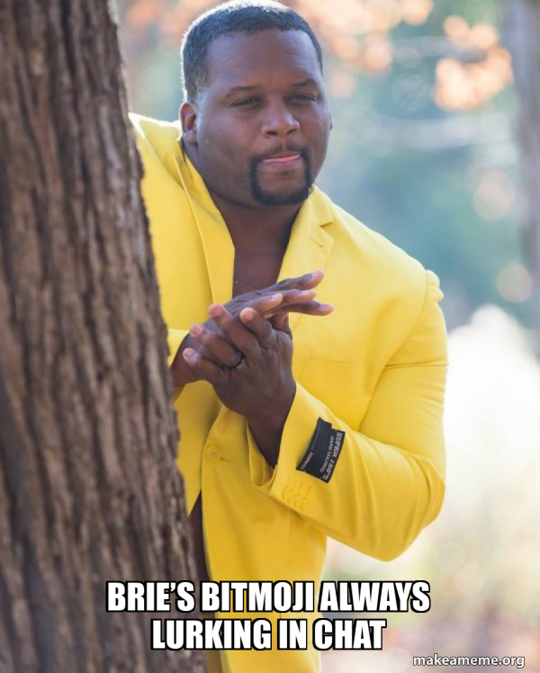 Brie’s bitmoji always lurking in chat - Anthony Adams in Yellow Suit ...