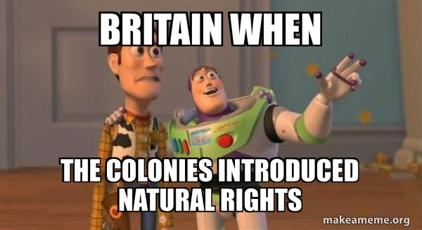 Britain when the colonies introduced natural rights - Buzz and Woody ...