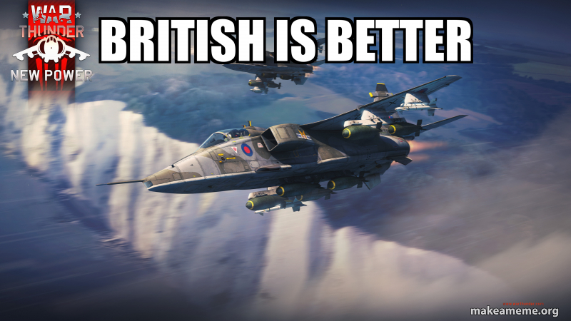 British is better Meme Generator
