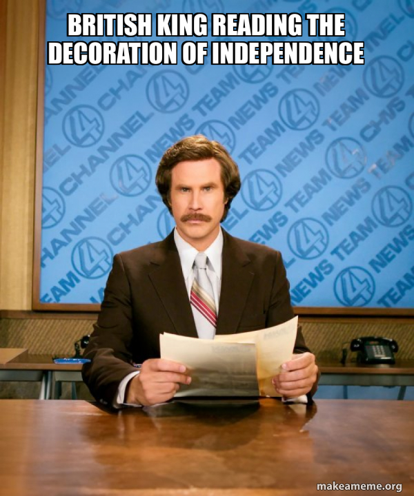 British King Reading The Decoration of Independence - Breaking News ...