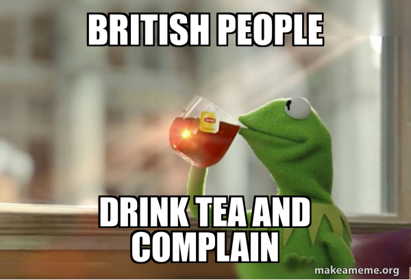 British People Drink tea and Complain - Kermit Drinking Tea Meme Generator