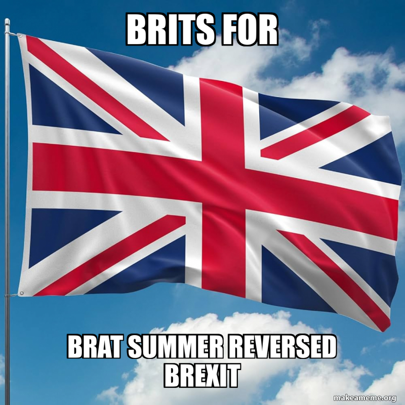 Brits for Brat summer reversed brexit Meme Generator