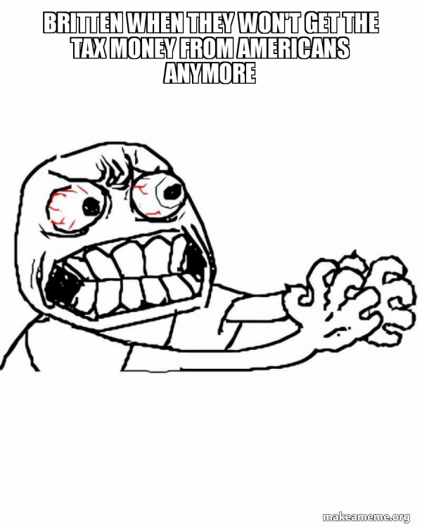 Britten when they won't get the tax money from Americans anymore ...