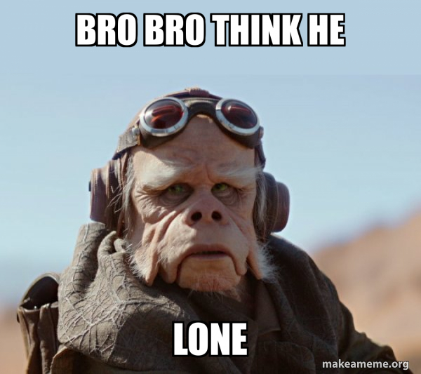 bro bro think he lone - The Mandalorian - I Have Spoken Meme Generator