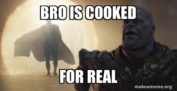 BRO IS COOKED FOR REAL Meme Generator