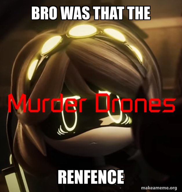 BRO WAS THAT the RENFENCE - BRO Meme Generator