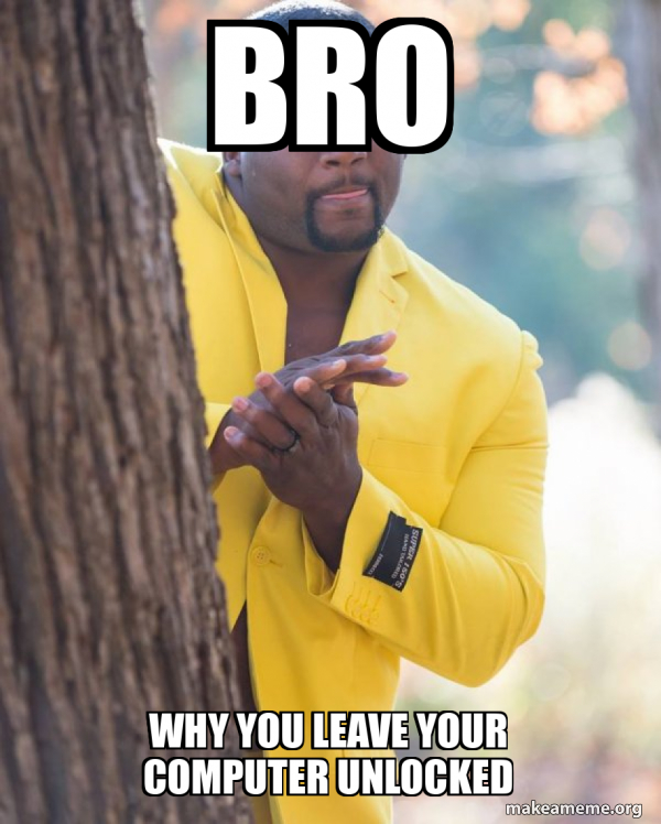 bro why you leave your computer unlocked - Anthony Adams in Yellow Suit ...
