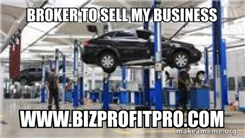 Broker to sell my business www.bizprofitpro.com Meme Generator