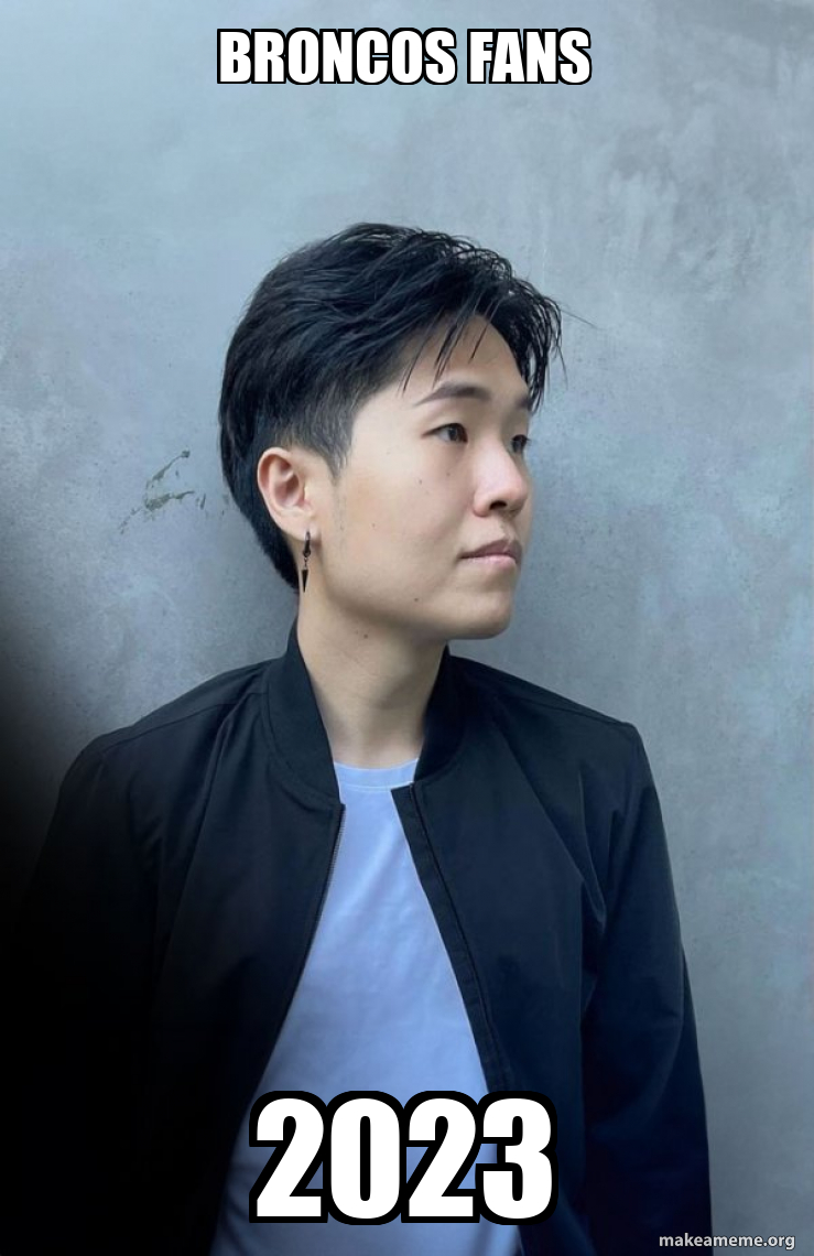 Broncos fans 2023 - Disguised Toast | Make a Meme