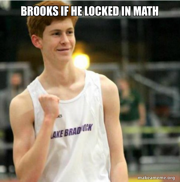 Brooks if he locked in math - Success Ginger Meme Generator