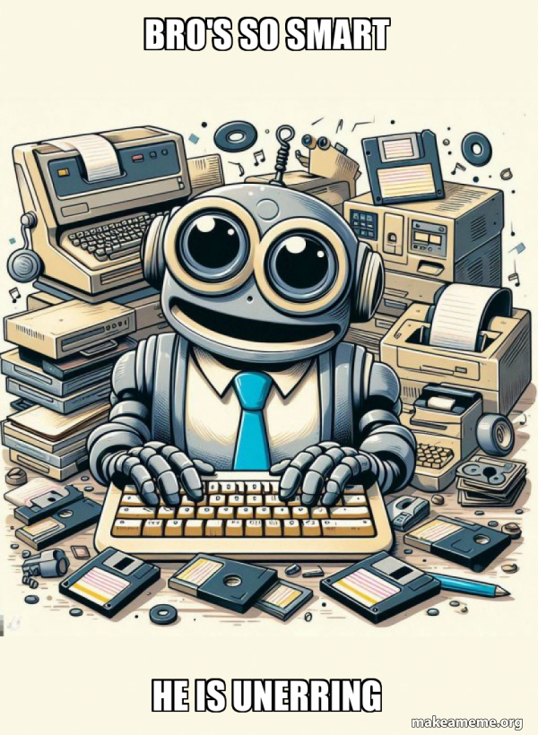 BRO'S SO SMART He is unerring - Ai Meme Generator