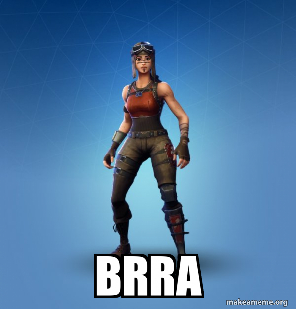 brra - Renegade Raider Fortnite Skin Meme Generator