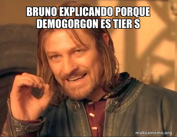 bruno explicando porque demogorgon es Tier S - One Does Not Simply Meme ...
