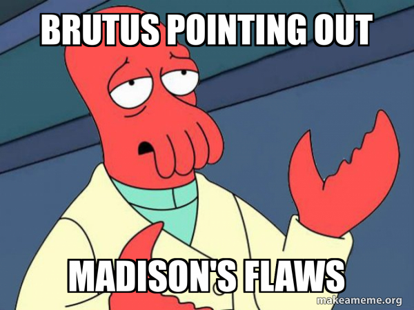 Brutus pointing out Madison's flaws - Tricky Zoidberg Meme Generator