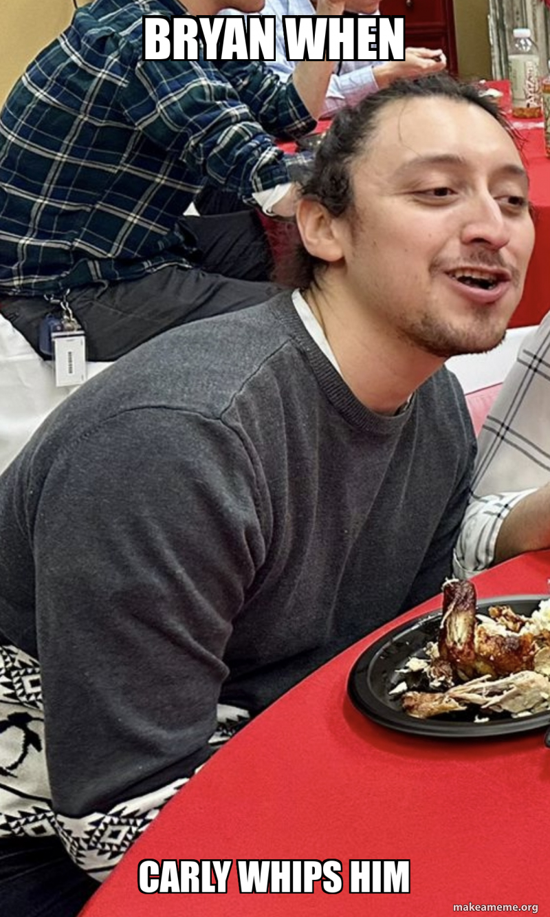 bryan when carly whips him Meme Generator