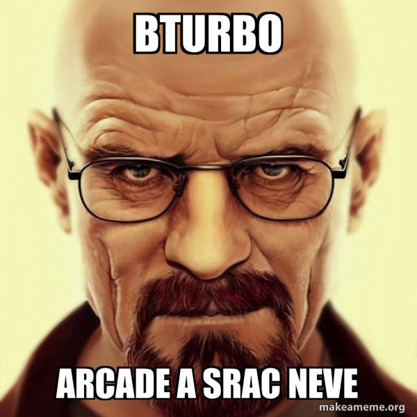 BTURBO Arcade a srac neve - Walter White Breaking Bad Meme Generator