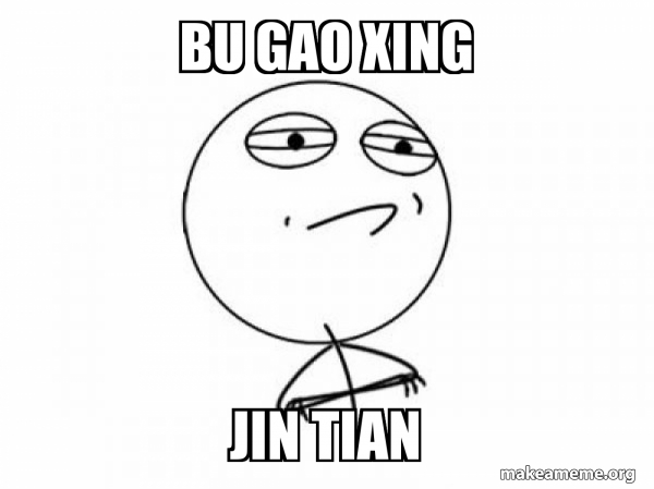 bu gao xing jin tian - Challenge Acccepted Meme Generator
