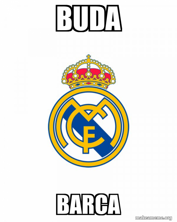 BUDA BARCA - Real Madrid Meme Generator