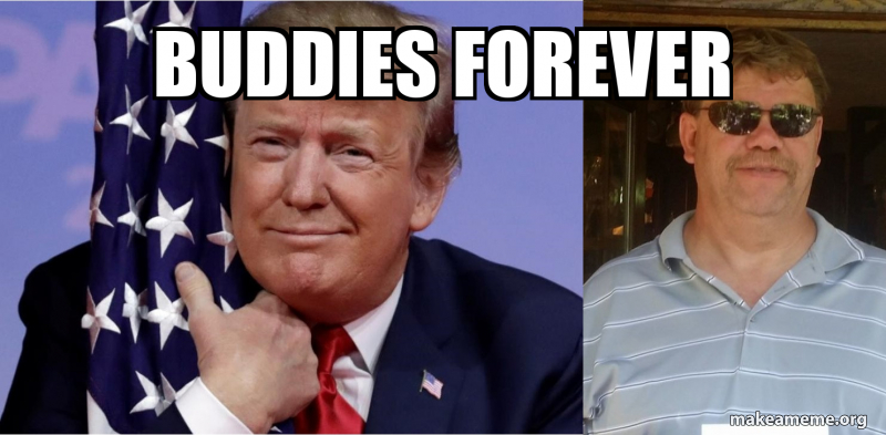 buddies forever Meme Generator