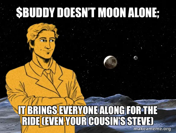 $BUDDY doesn’t moon alone; it brings everyone along for the ride (even ...