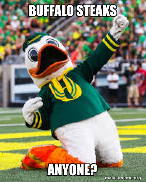 Buffalo steaks Anyone? Meme Generator