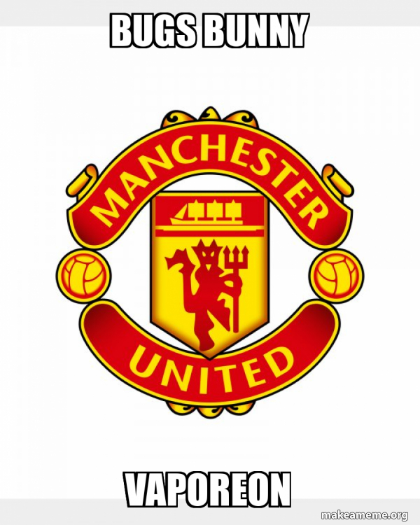 bugs bunny vaporeon - Manchester United Meme Generator